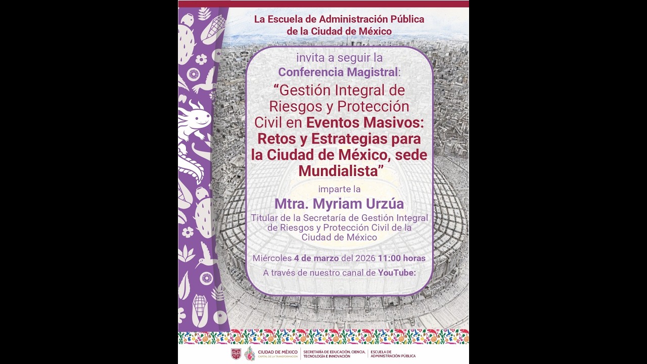 Conferencia Magistral Gestión Integral de Riesgos y protección Civil en Eventos Masivos