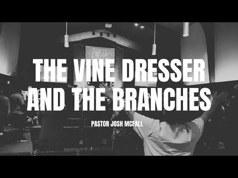 The Vine Dresser and the Branches - Josh McFall