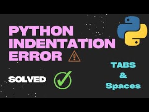 Indentation error in python #indentationerror #tab&spaces #error