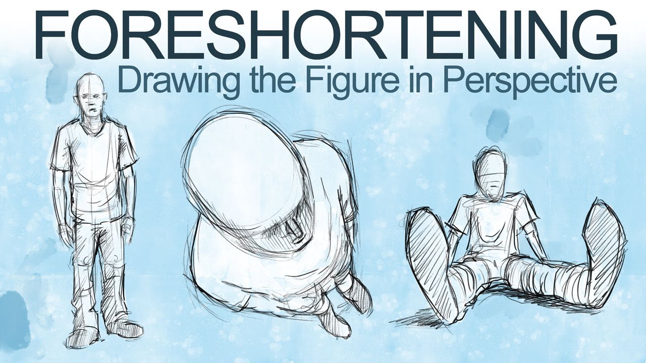 How to Draw The Figure in Perspective - Foreshortening