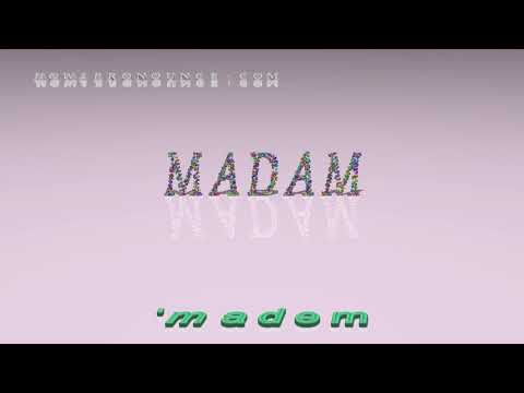 madam - pronunciation + Examples in sentences and phrases