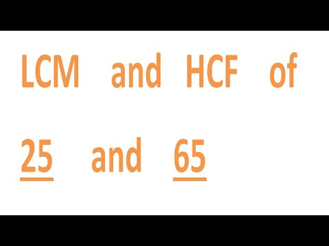 LCM and HCF of 25 and 65