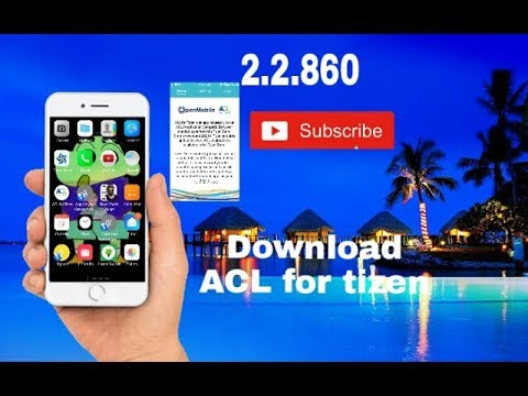 How toAcl Download ok no zip and tpk ok download ACL for Tizen Samsung z1 z2 z3 z4