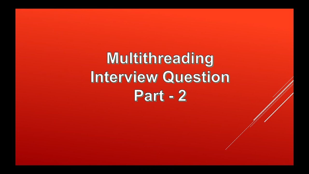 Multithreading Questions | Java Interview Questions |  Interview Questions by Geeks Sense