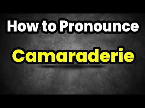 How To Pronounce Camaraderie? (CORRECTLY) Meaning & Pronunciation