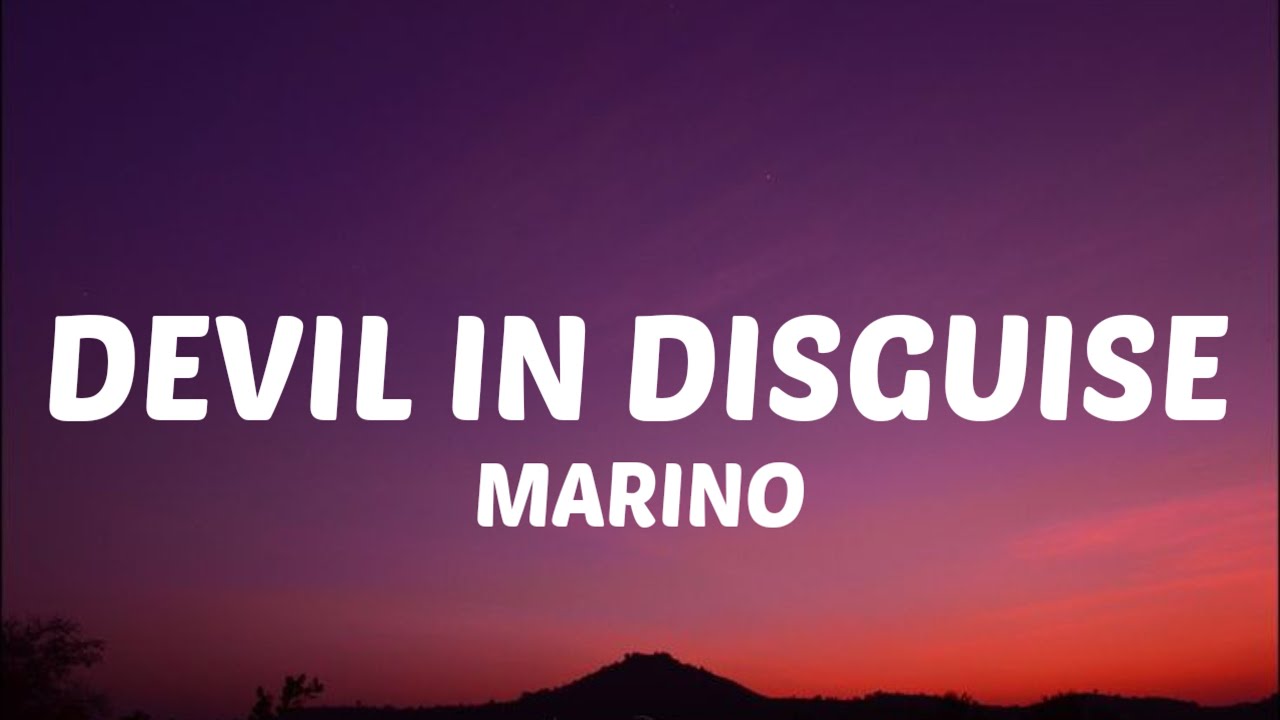 Marino - Devil in Disguise (Lyrics) “you think the devil has horns