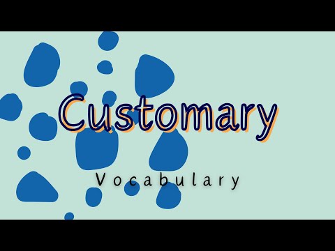 What is the meaning of Customary?