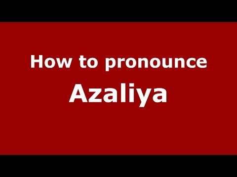 How to pronounce Azaliya (Russian/Russia) - PronounceNames.com