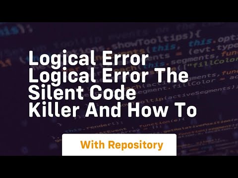 logical error logical error the silent code killer and how to