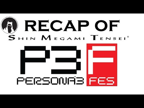 The ULTIMATE Recap of Persona 3 FES (RECAPitation) #persona3 #persona3fes #persona3reload