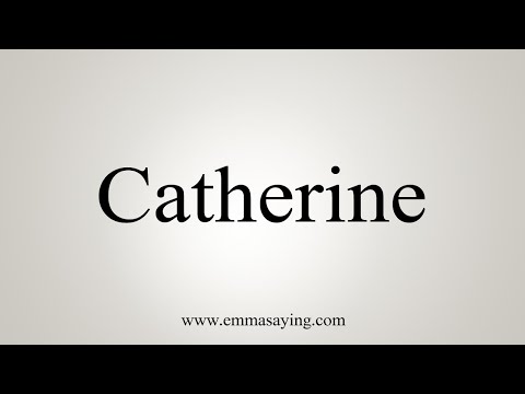 How To Say Catherine