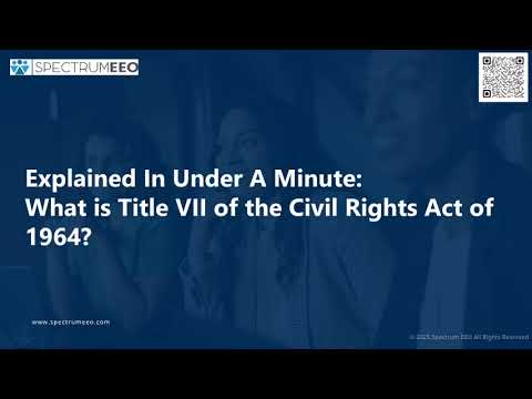 Explained in Under a Minute: What is Title VII of the Civil Rights Act of 1964?