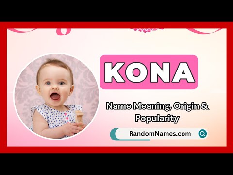Kona - Baby Girl Name Meaning, Origin & Popularity - RandomNames.com