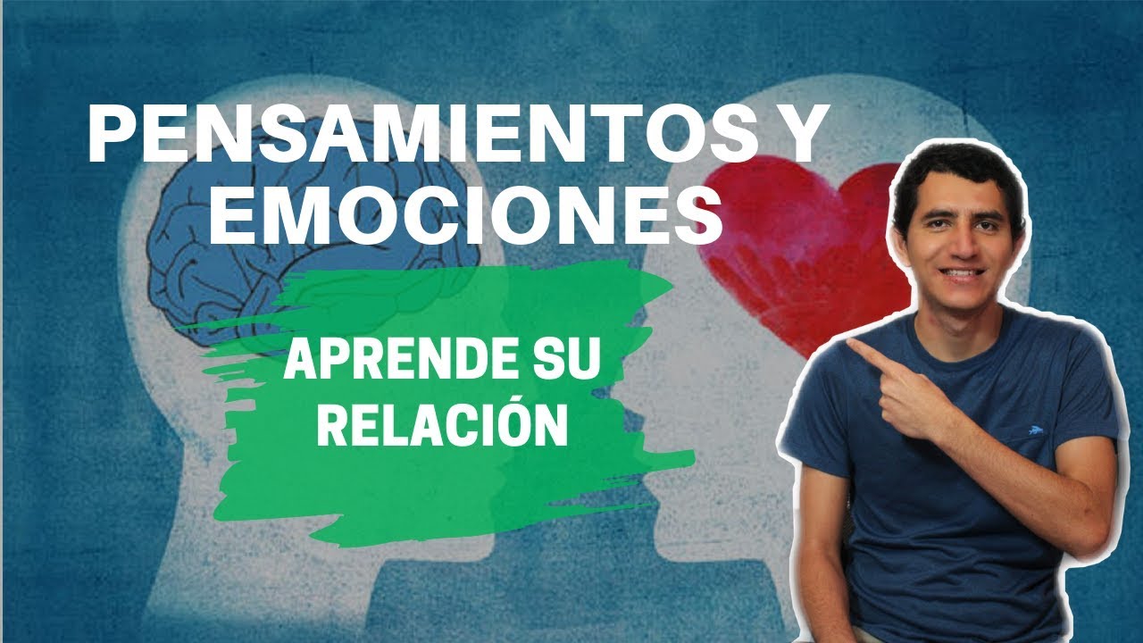 🧠 ❤️ PENSAMIENTOS y EMOCIONES Conoce como se relacionan