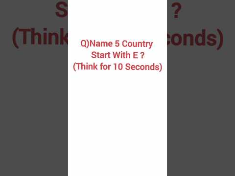 Can You Guess 5 Countries Starting With Letter "E" #iqtest