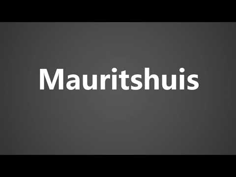 How to Pronounce Mauritshuis
