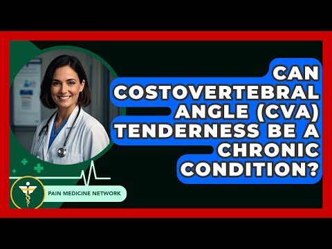 Can Costovertebral Angle (CVA) Tenderness Be A Chronic Condition? - Pain Medicine Network