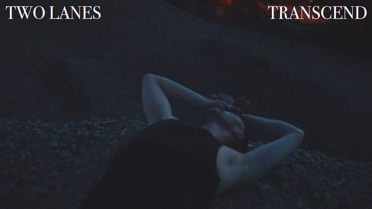 TWO LANES - Transcend (Official Music Video)