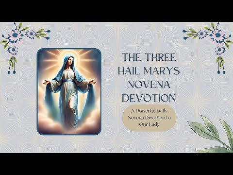 The Three Hail Novena #novena #threeholynovena #prayer #powerfulprayer #power #wisdom #mercy