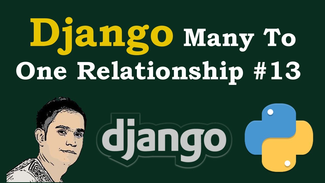 Django Tutorial - Django Many To One Relationships