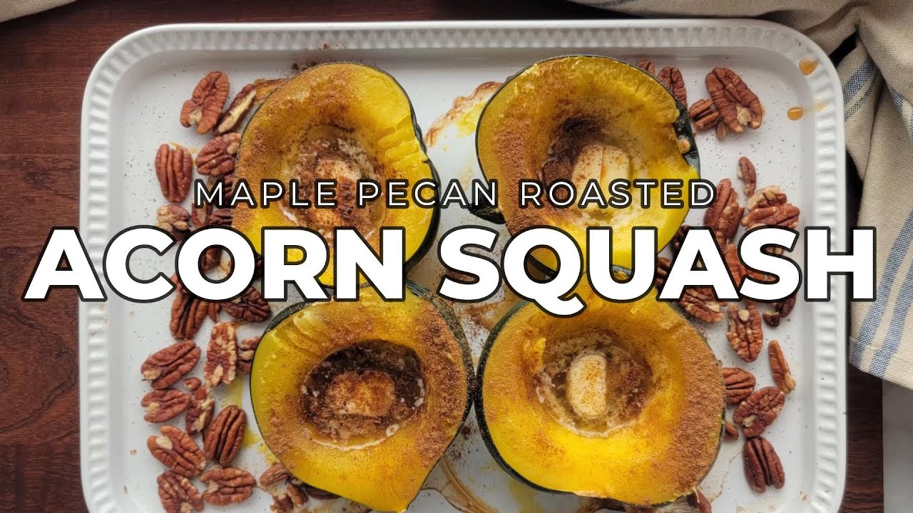 Maple Pecan Roasted Acorn Squash Recipe