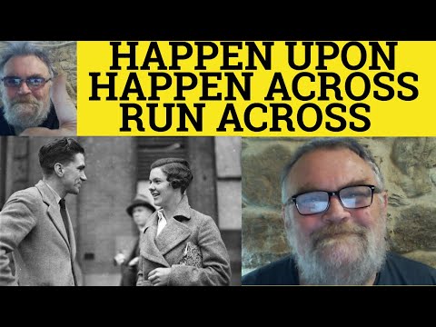 π΅Happen Across Meaning - Happen On Examples - Happen Upon Explained - Define Run Across, Come Across