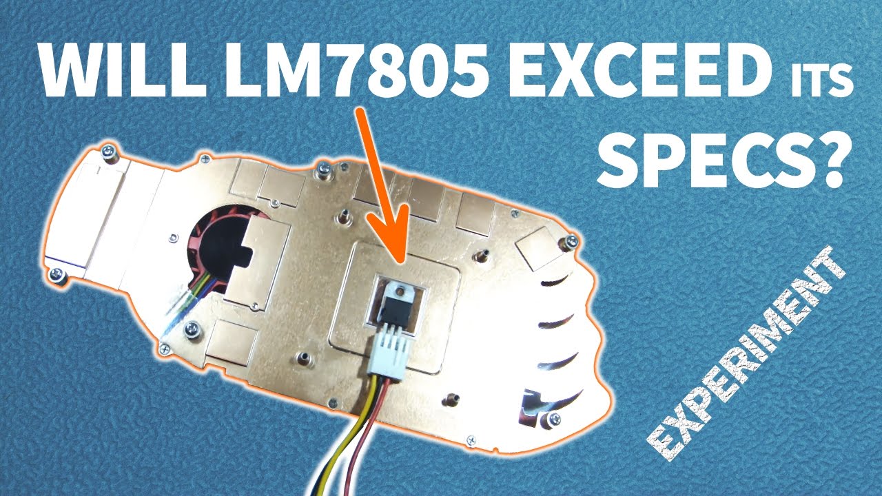 Will LM7805 exceed its specs? || electronics experiment