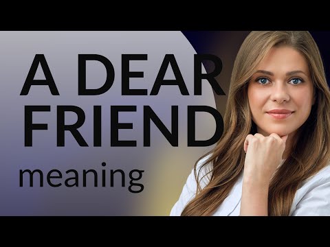 Understanding "A Dear Friend": An English Phrase Explained