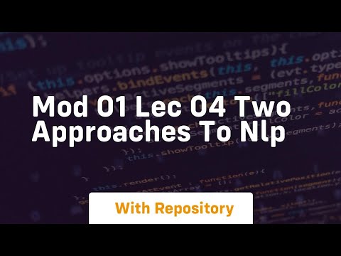 Mod 01 lec 04 two approaches to nlp