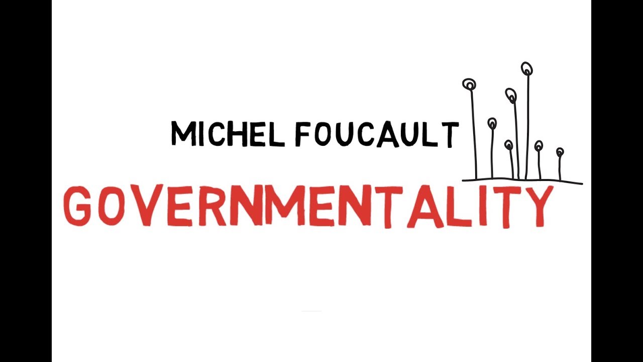 Understanding Governmentality: Foucault's Concept of Power and Self ...