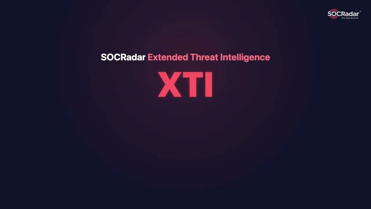 SOCRadar XTI Explained: The Ultimate Extended Threat Intelligence Platform