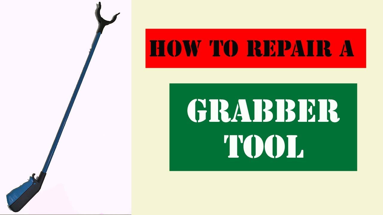 How To Repair A Grabber Tool
