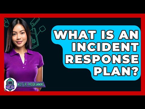 What Is An Incident Response Plan? - Next LVL Programming