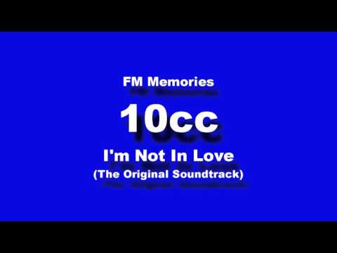 FM Memories: 10cc - Im Not In Love