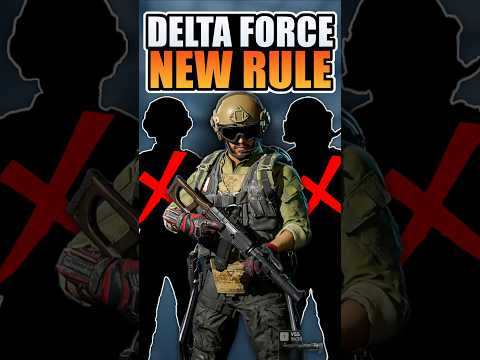 Theres a New Rule In Delta Force