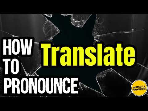 How To Pronounce Translate? (CORRECTLY) Meaning & Pronunciation