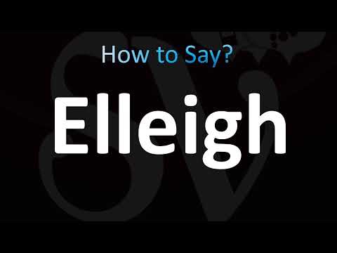 How to Pronounce Elleigh (CORRECTLY!)