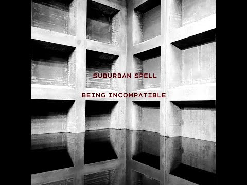 Watch: ‘Being Incompatible’ by Suburban Spell | Aural Aggravation