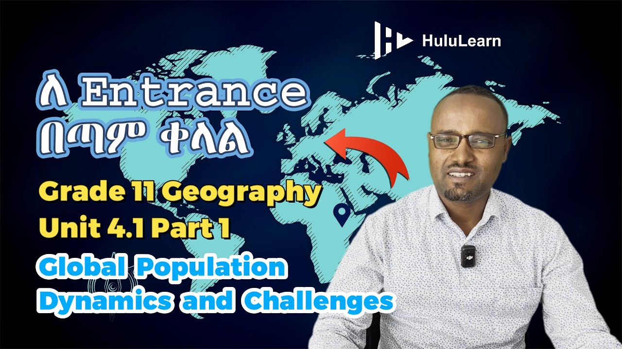 Grade 11 Geography | Unit 4 | 4.1 Part 1  | Global Population Dynamics and Challenges