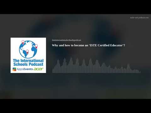 32 - Why and how to become an ‘ISTE Certified Educator’?