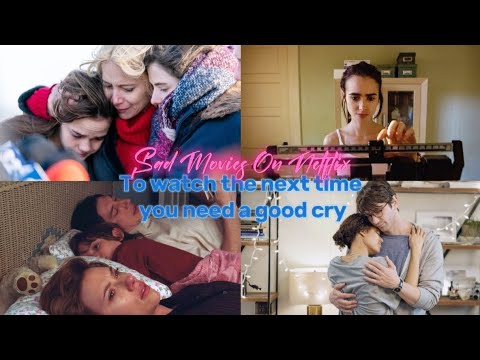 Top 10 Sad Movies On NETFLIX To Watch The Next Time You Need A Good Cry!Watch Now!