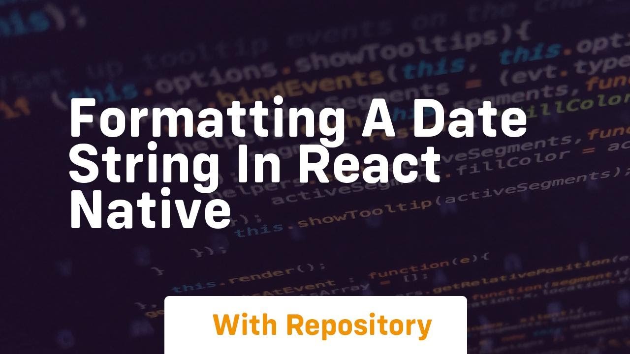 formatting a date string in react native