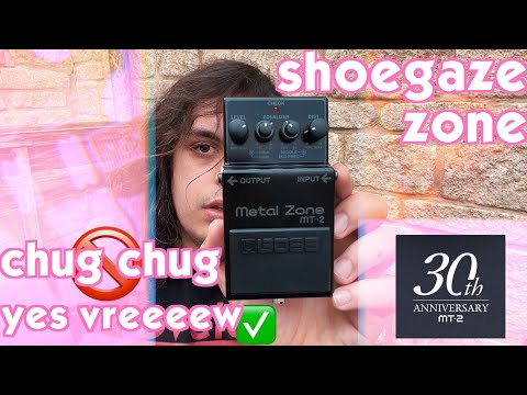 METAL ZONE IS for SHOEGAZE | Boss MT-2-3A