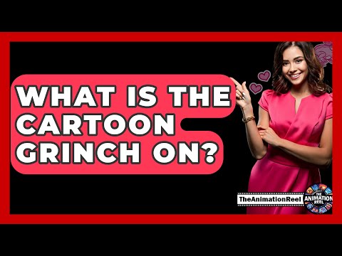 What Is The Cartoon Grinch On? - The Animation Reel
