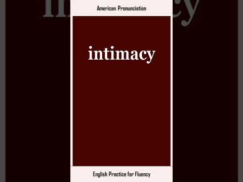 intimacy, How to Say or Pronounce INTIMACY in American, British English, Pronunciation