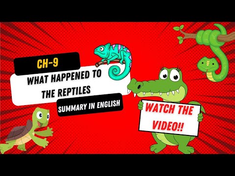 What Happened To The Reptiles Video Lecture - Class 6