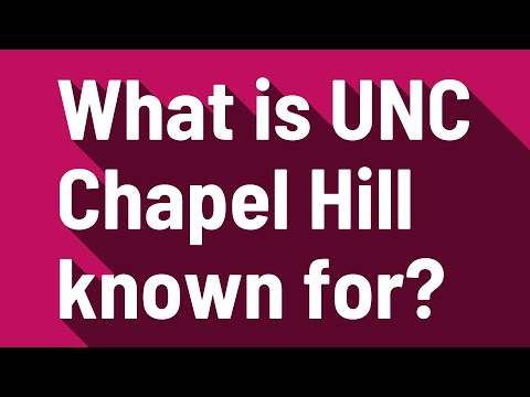 What is UNC Chapel Hill known for?