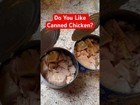 Have you Ever Had Canned Chicken?