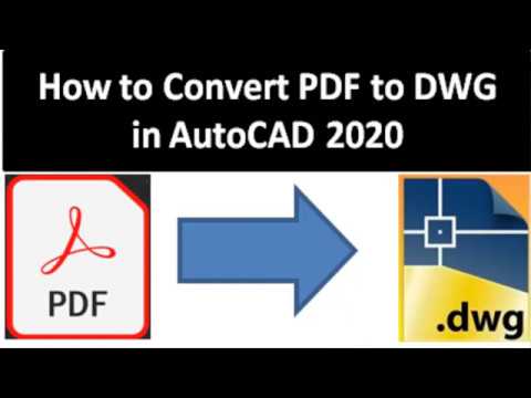 how to convert pdf to dwg in autocad 2020 - convert pdf to dwg autocad