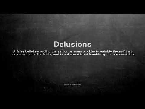 Medical vocabulary: What does Delusions mean